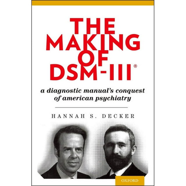 The Making of Dsm-Iii(r), (Paperback) - Walmart.com