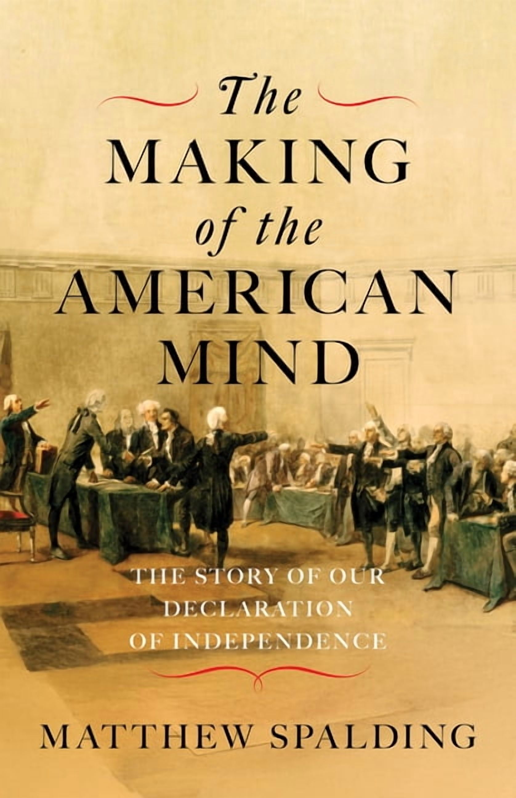 The Making of the American Mind: The Story of Our Declaration of ...