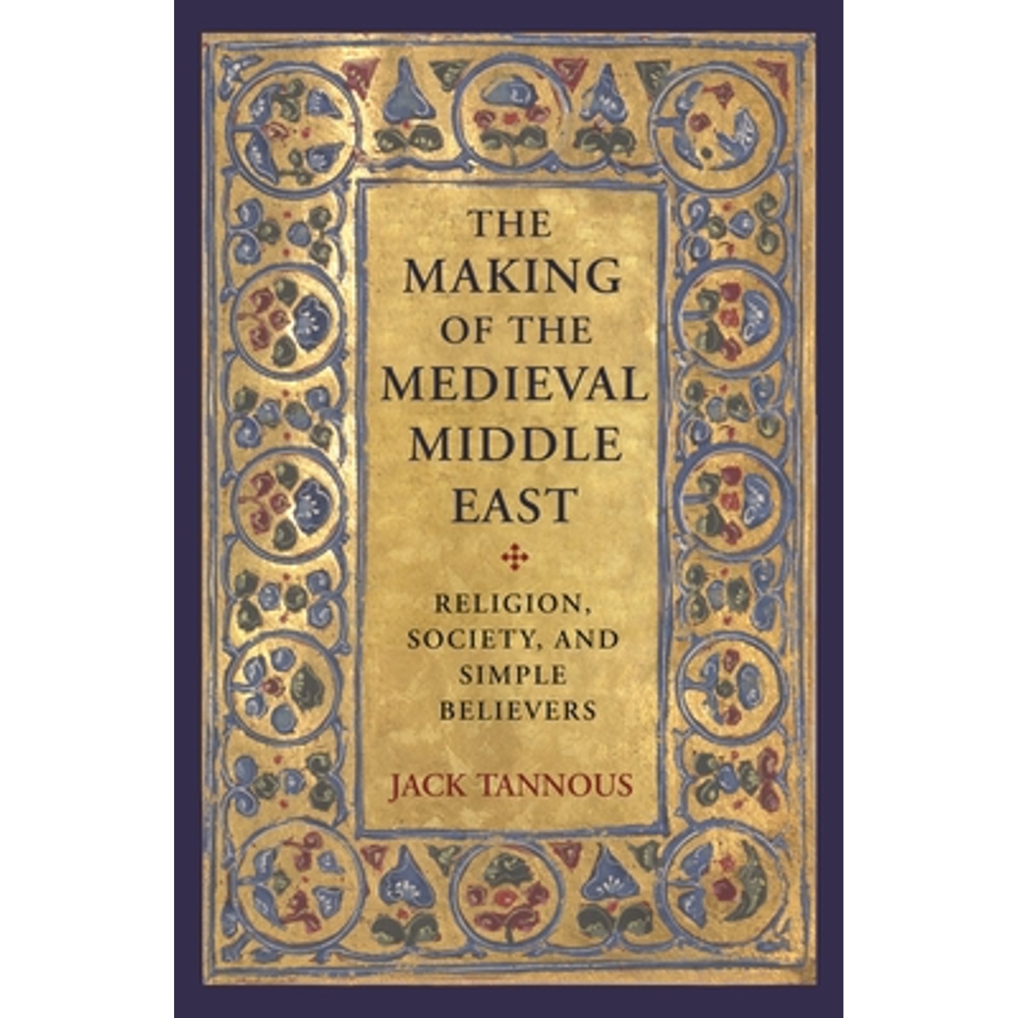 Pre-Owned The Making of the Medieval Middle East: Religion, Society ...