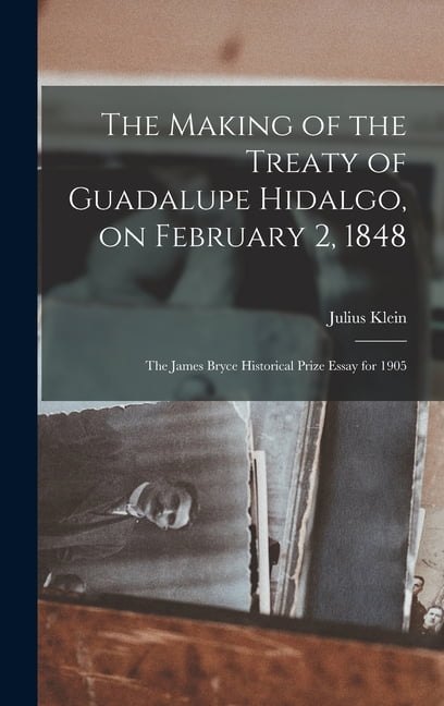 The Making of the Treaty of Guadalupe Hidalgo, on February 2, 1848; the ...