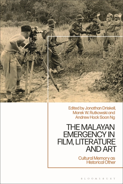 The Malayan Emergency in Film, Literature and Art: Cultural Memory as ...