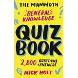 The Mammoth General Knowledge Quiz Book : 2,800 Questions and Answers ...