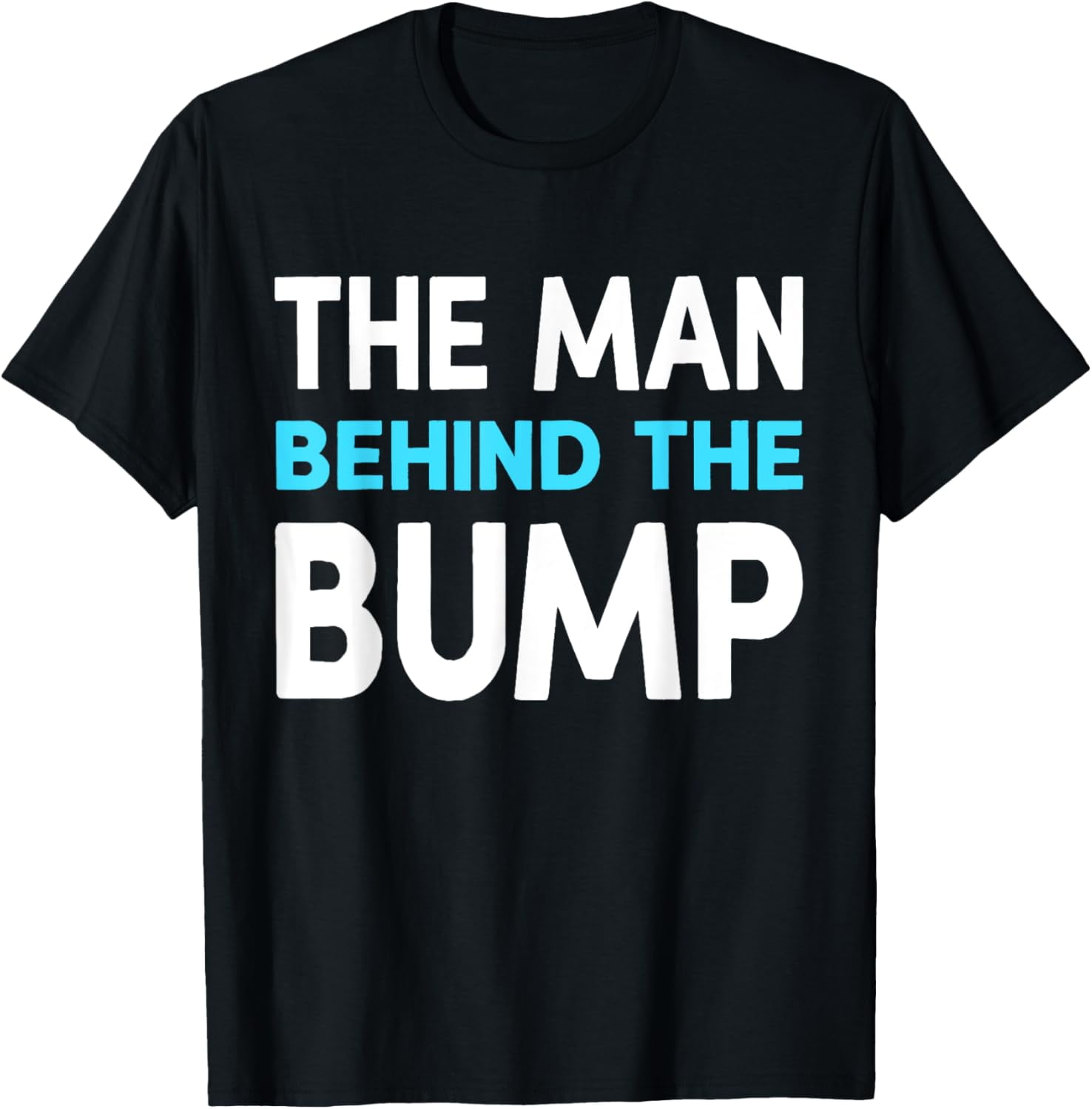 The Man Behind The Bump T-Shirt Couples Humor Funny - Walmart.com
