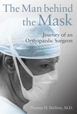 Pre-Owned The Man Behind the Mask : Journey of an Orthopaedic Surgeon ...