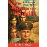 The Man In The Middle: A Tapestry of Tangled Lives, (Paperback ...
