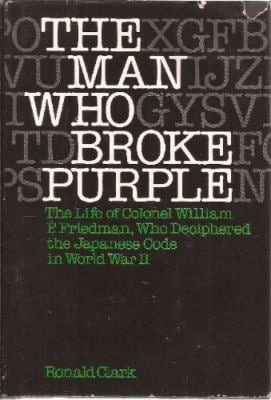 Pre-Owned The Man Who Broke Purple: The Life of Colonel William F ...