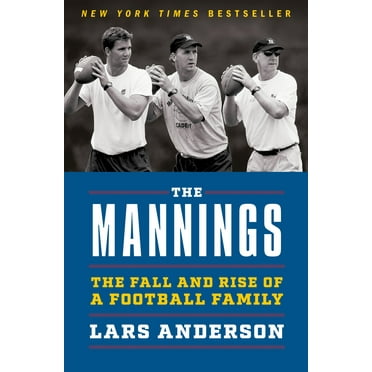 In the Name of the Father: Family, Football, and the Manning Dynasty ...