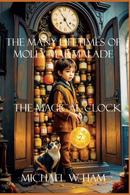 The Many Lifetimes of Molly Marmalade The Many Lifetimes of Molly ...
