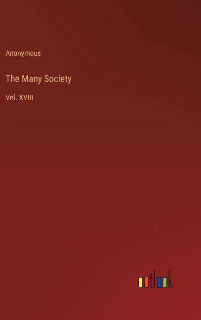 The Many Society : Vol. XVIII (Hardcover) - Walmart.com