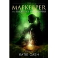 The Mapkeeper: The Mapkeeper and the Rise of the Wardens (Series #1 ...