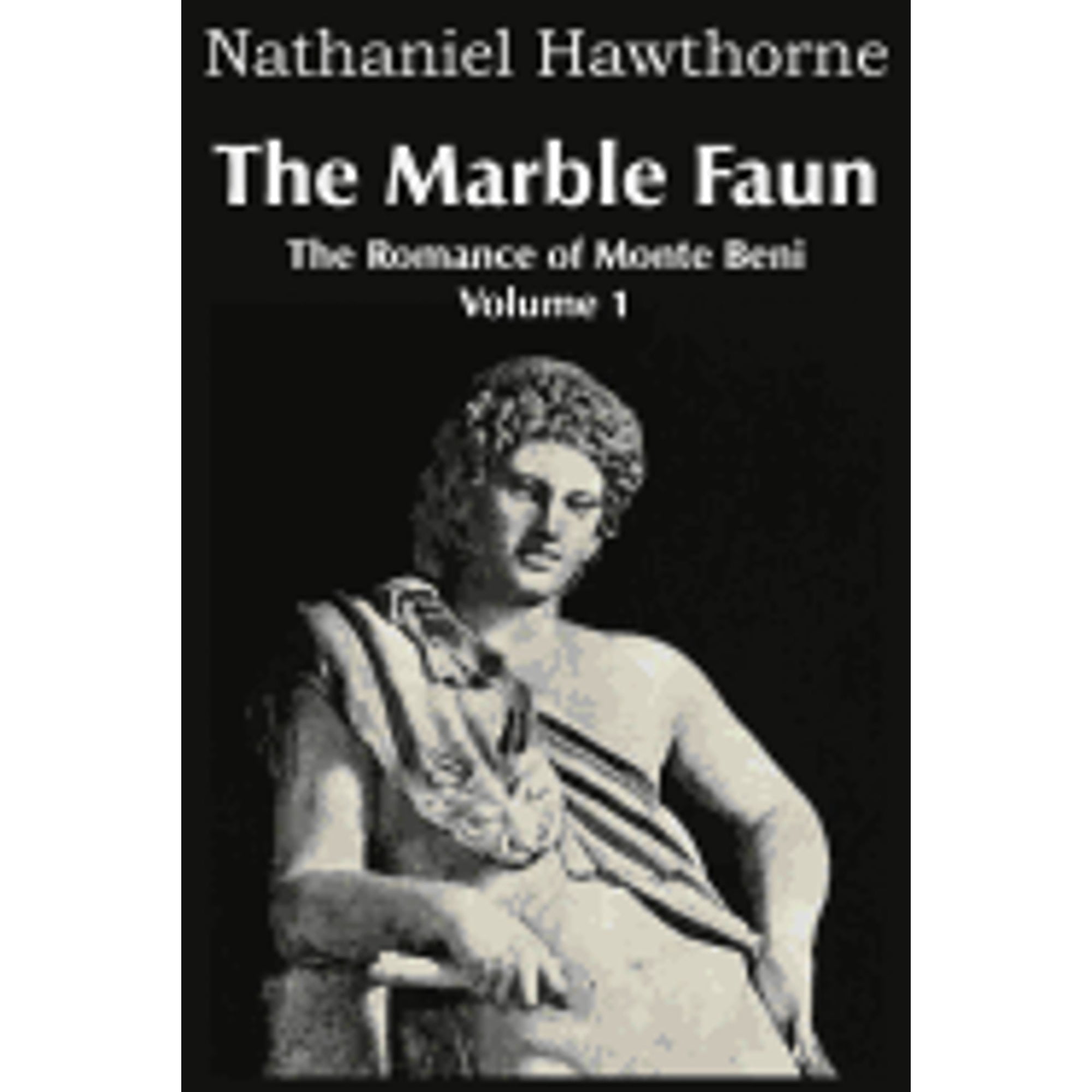 Pre-Owned The Marble Faun, the Romance of Monte Beni - Volume 1 ...