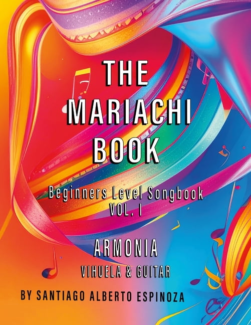 The Mariachi Book Vol. 1 Armonia: Vihuela & Guitar Beginners: Vol. 1 ...