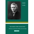 Great Minds Masterworks The Marie Curie Collection: Writings ...