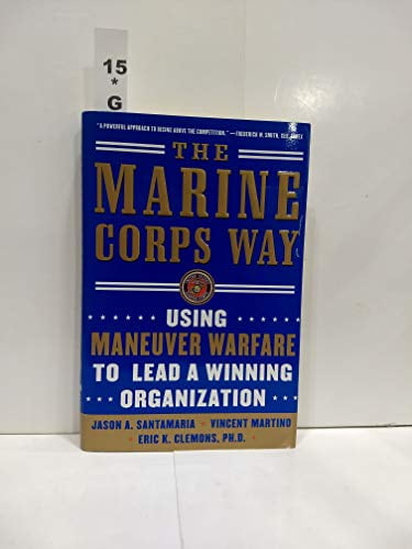 Pre-Owned The Marine Corps Way: Using Maneuver Warfare to Lead a ...