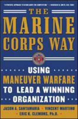 Pre-Owned The Marine Corps Way: Using Maneuver Warfare to Lead a ...