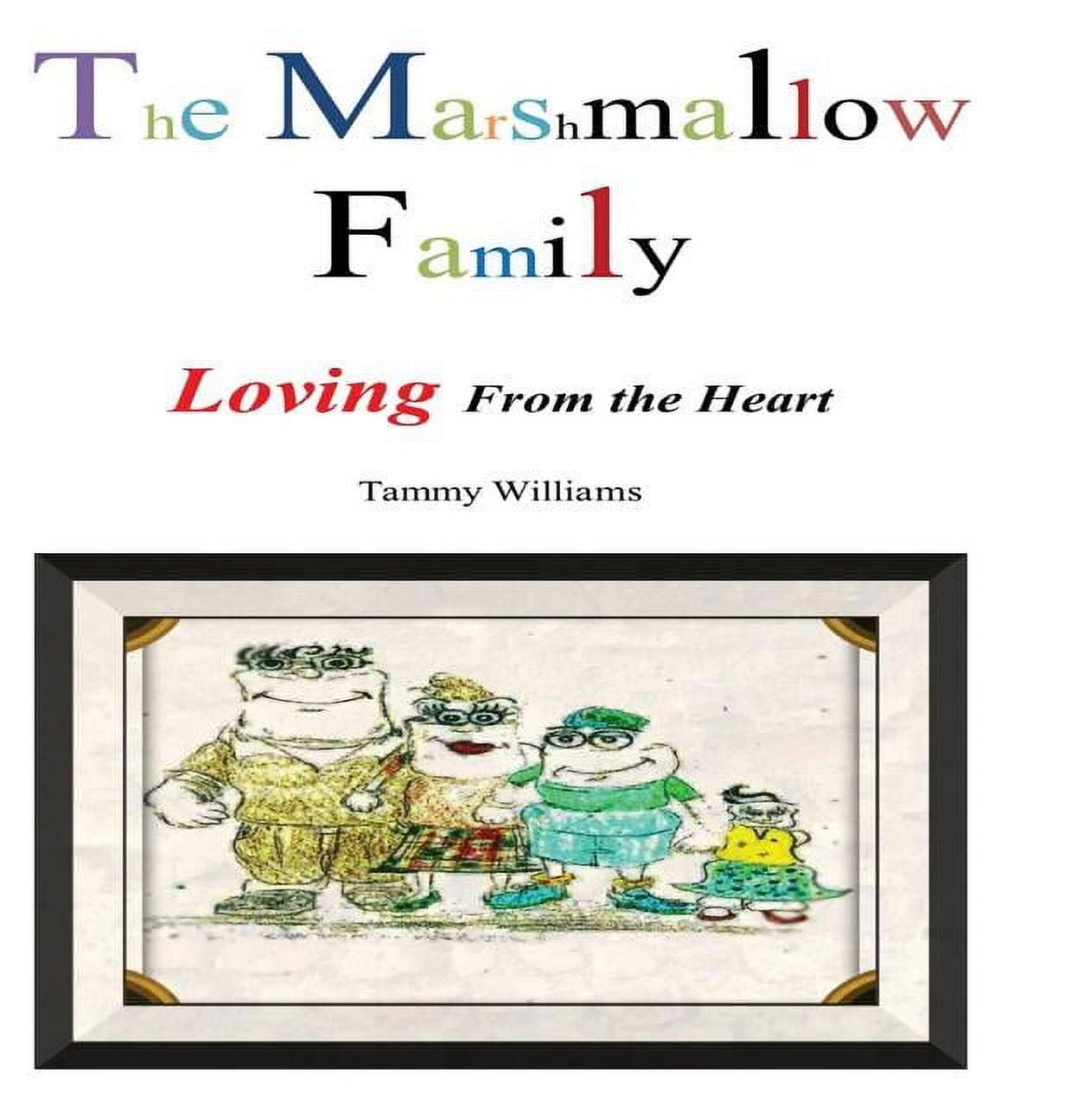 The Marshmallow Family: Loving From the Heart, (Hardcover) - Walmart.com