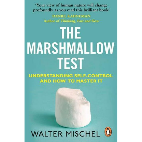The Marshmallow Test: Understanding Self-Control and How to Master It ...