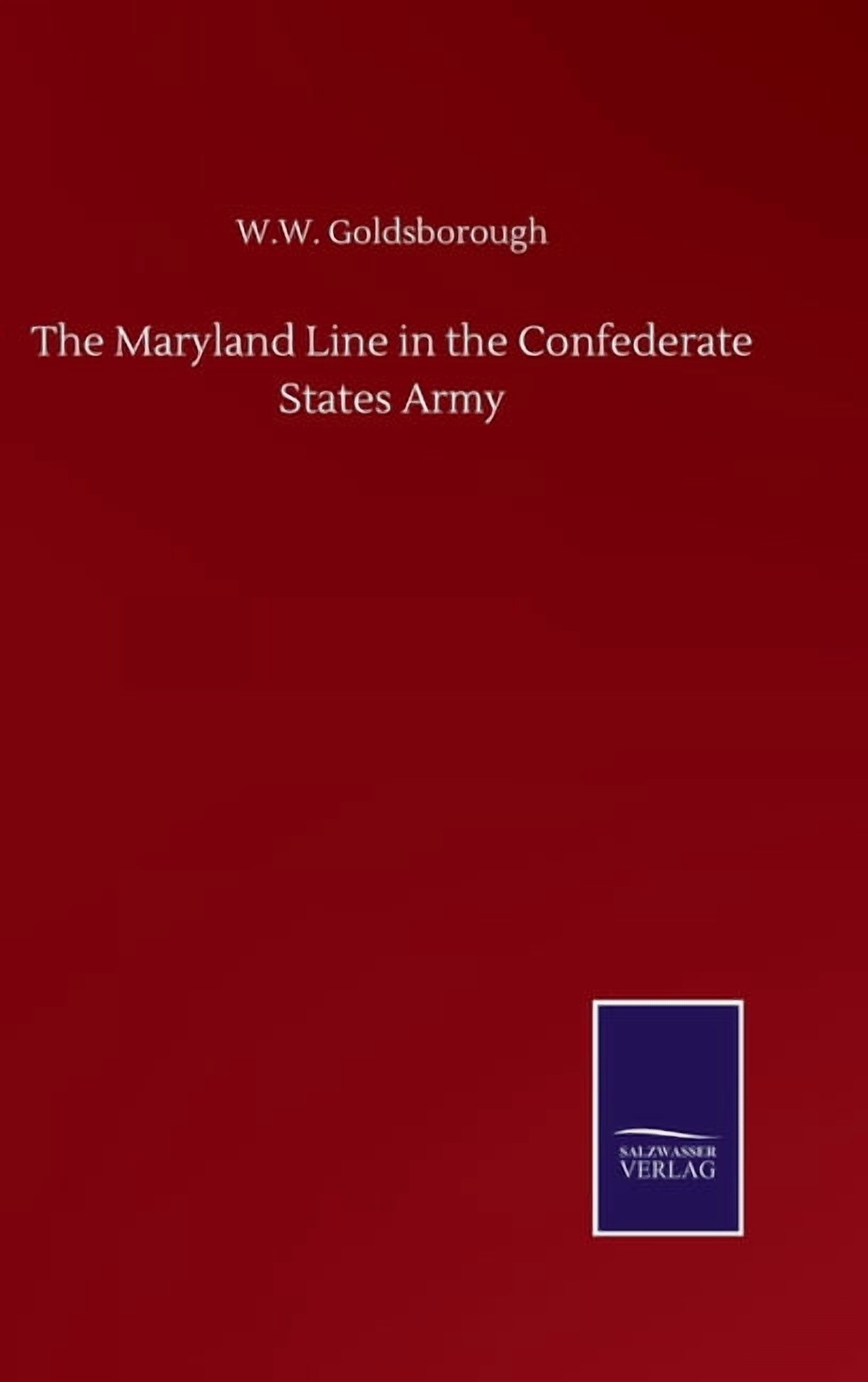 The Maryland Line in the Confederate States Army (Hardcover) - Walmart.com