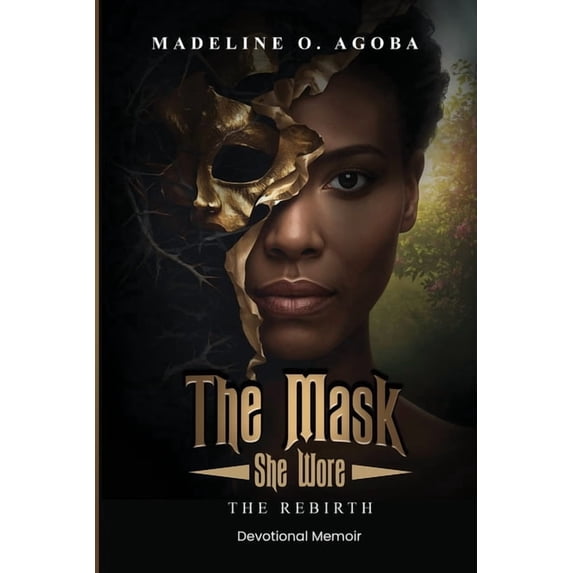 The Mask She Wore: The Rebirth, (Paperback) - Walmart.com