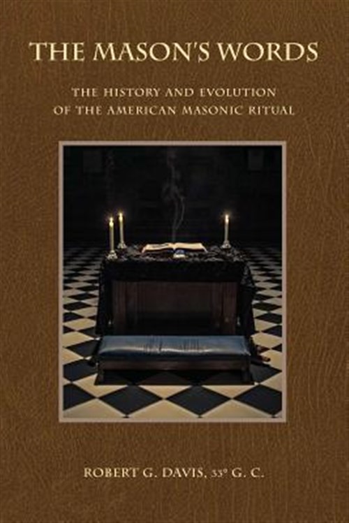 The Mason's Words: The History and Evolution of the American Masonic ...