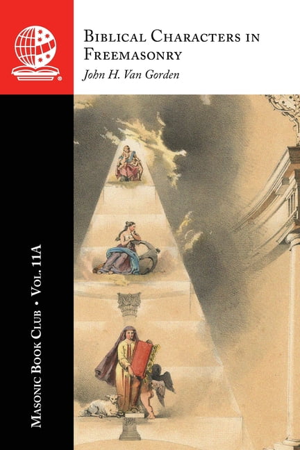 The Masonic Book Club, Vol. 11A: Biblical Characters in Freemasonry ...