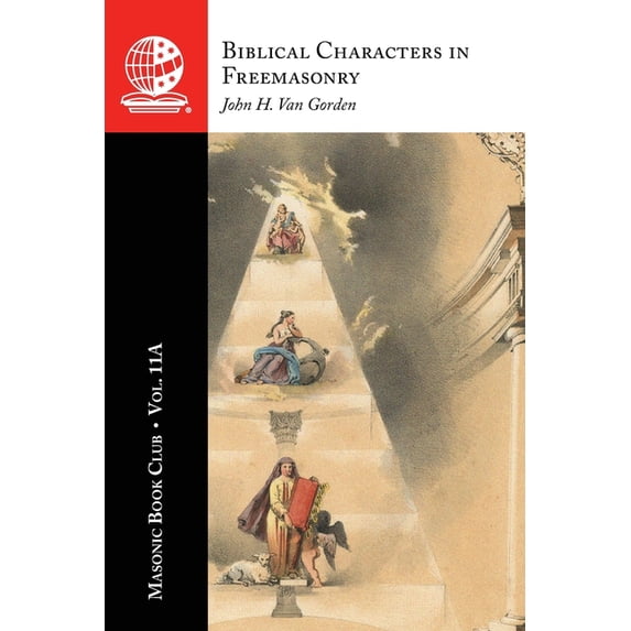 The Masonic Book Club, Vol. 11A: Biblical Characters in Freemasonry ...