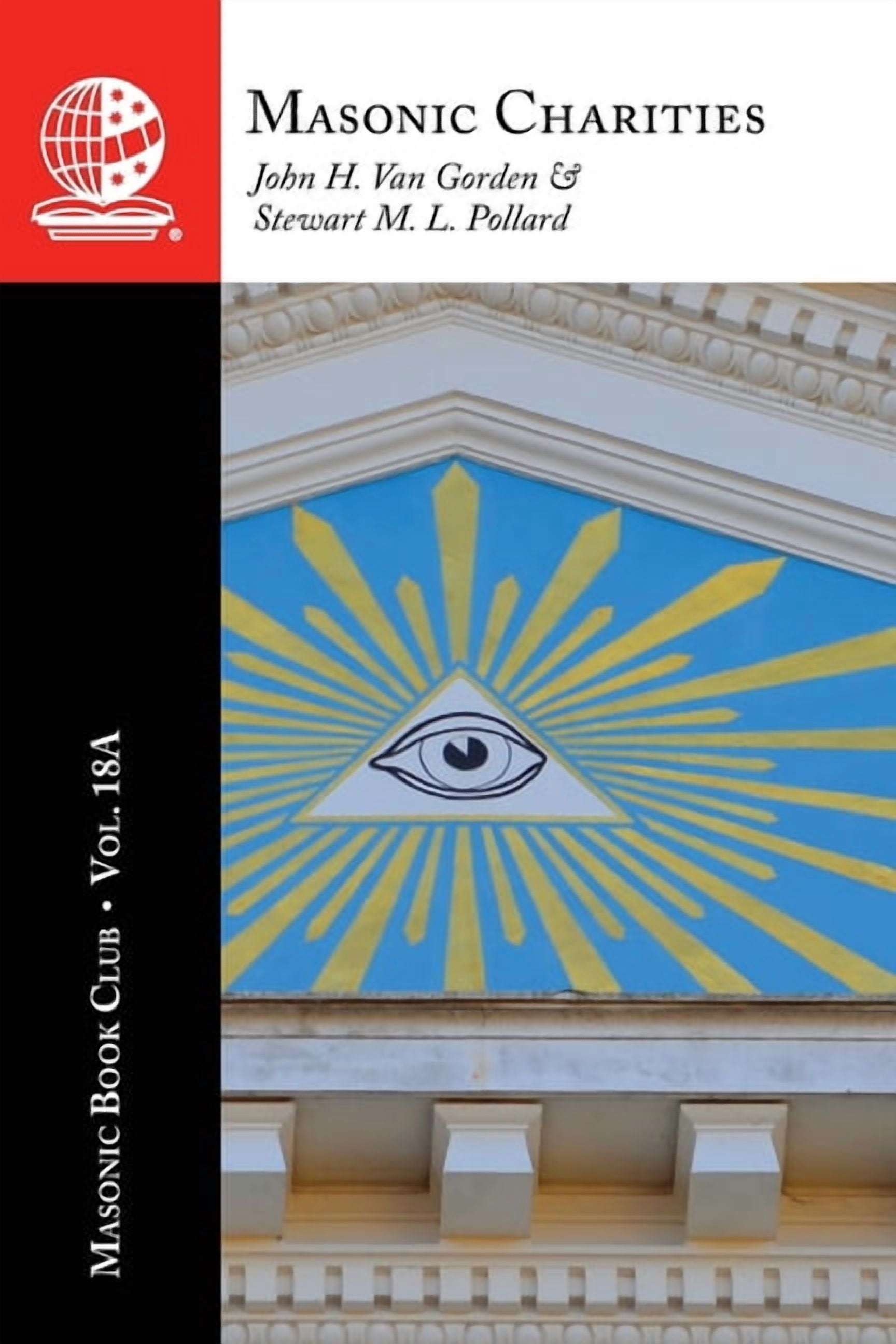 The Masonic Book Club, Vol. 18A: Masonic Charities: The Lodge in ...