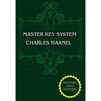 The Complete Master Key System (Now Including 28 Chapters), (Paperback ...