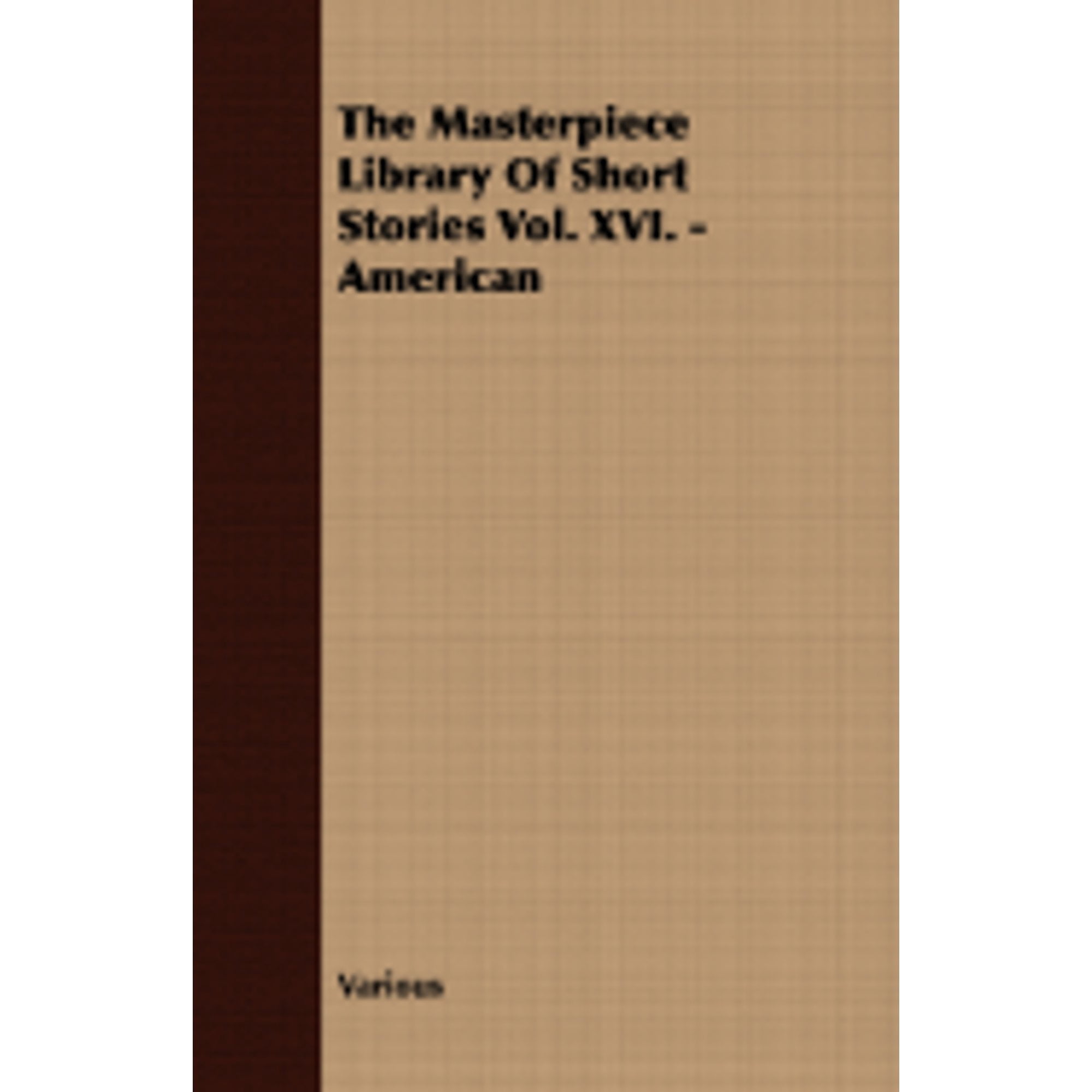The Masterpiece Library of Short Stories Vol. XVI. - American ...