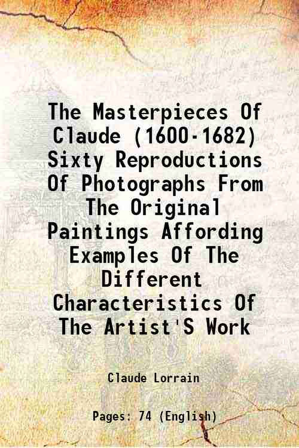The Masterpieces Of Claude (1600-1682) Sixty Reproductions Of ...