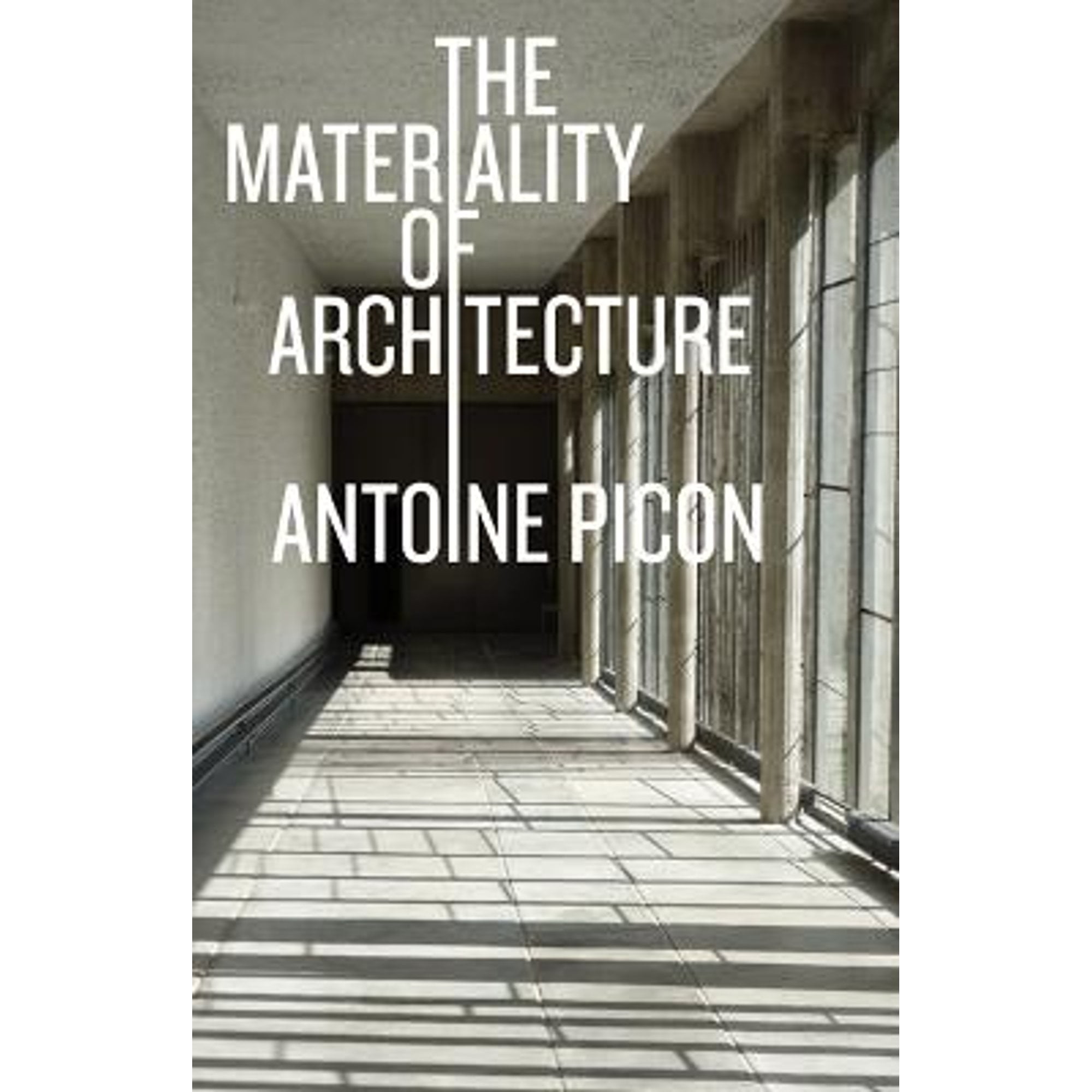 Pre-Owned The Materiality of Architecture (Hardcover) by Antoine Picon ...