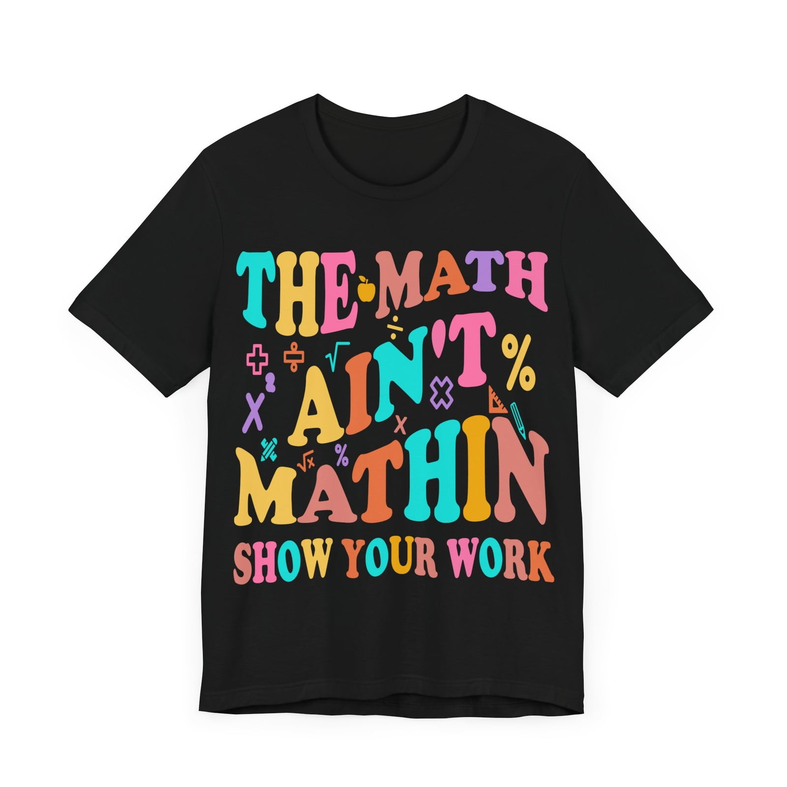 The Math Ain't Mathin Meme Shirt, Funny Math Teacher Shirt, Math ...