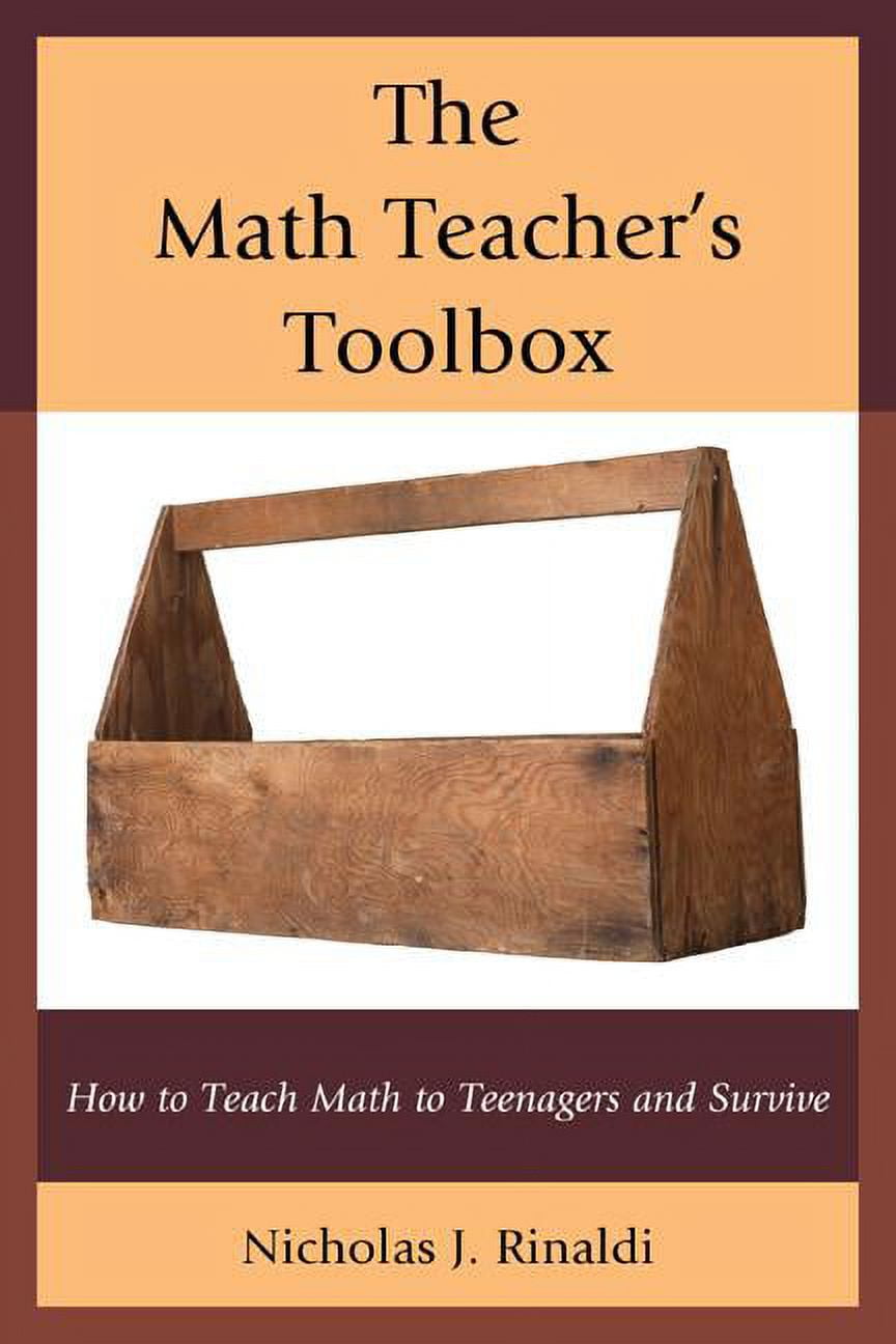 The Math Teacher's Toolbox: How to Teach Math to Teenagers and Survive ...