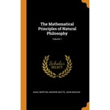 The Mathematical Principles of Natural Philosophy; Volume 1 (Hardcover ...