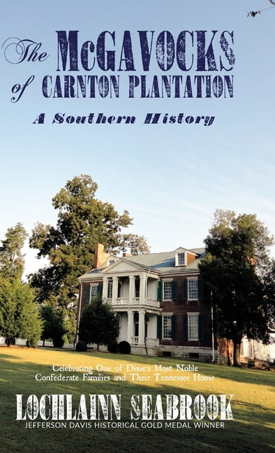 The McGavocks of Carnton Plantation: A Southern History, (Hardcover ...