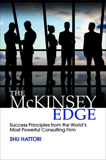 The McKinsey Edge: Success Principles from the World's Most Powerful ...