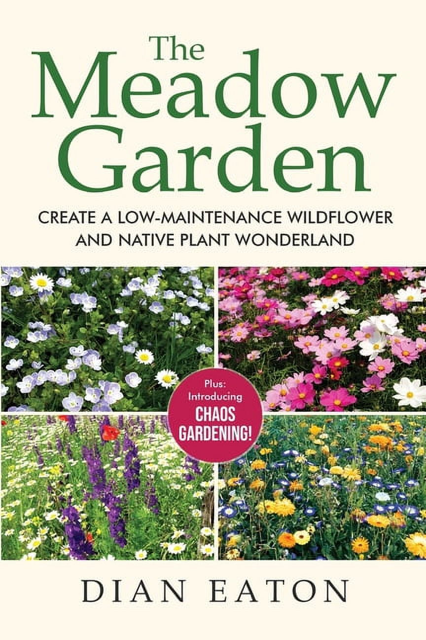 The Meadow Garden - Create a Low-Maintenance Wildflower and Native ...