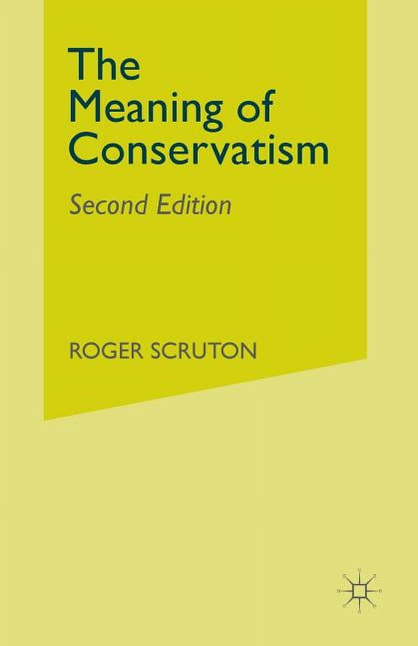 The Meaning of Conservatism, (Paperback) - Walmart.com