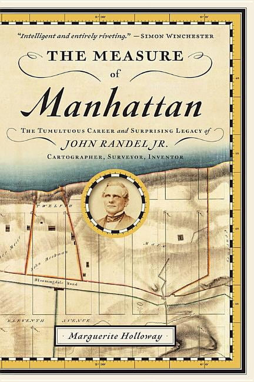 The Measure of Manhattan: The Tumultuous Career and Surprising Legacy ...