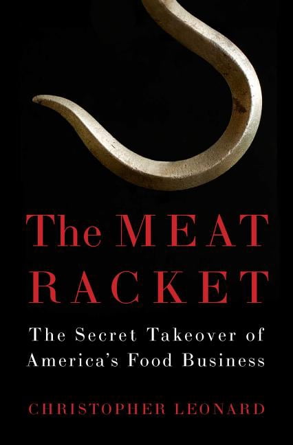 The Meat Racket : The Secret Takeover of America's Food Business ...
