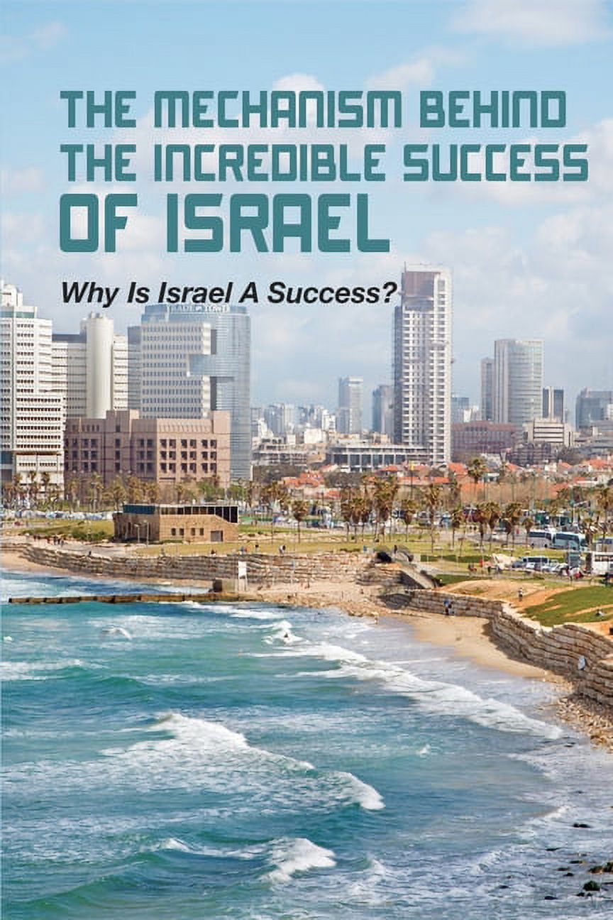 The Mechanism Behind The Incredible Success Of Israel : Why Is Israel A ...