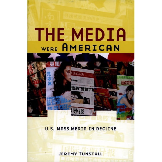 Media Were American: U.S. Mass Media in Decline, (Paperback) - Walmart ...