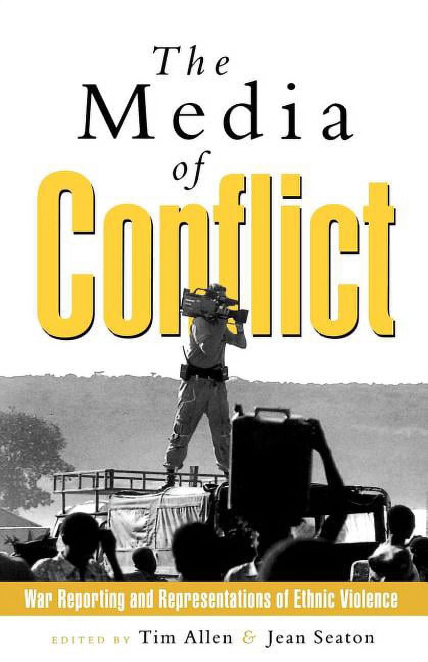 The Media of Conflict: War Reporting and Representations of Ethnic ...