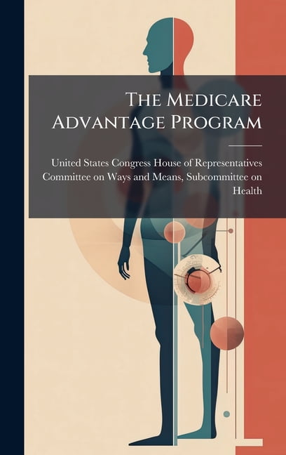 The Medicare Advantage Program, (Hardcover) - Walmart.com
