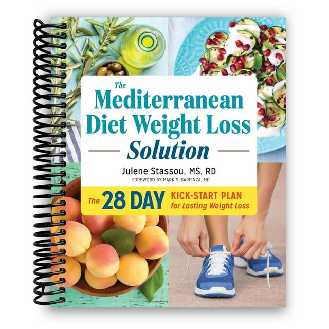 The Mediterranean Diet Weight Loss Solution: The 28-Day Kickstart Plan ...