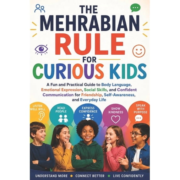 The Mehrabian's Rule for Curious Kids: A Fun and Practical Guide to ...