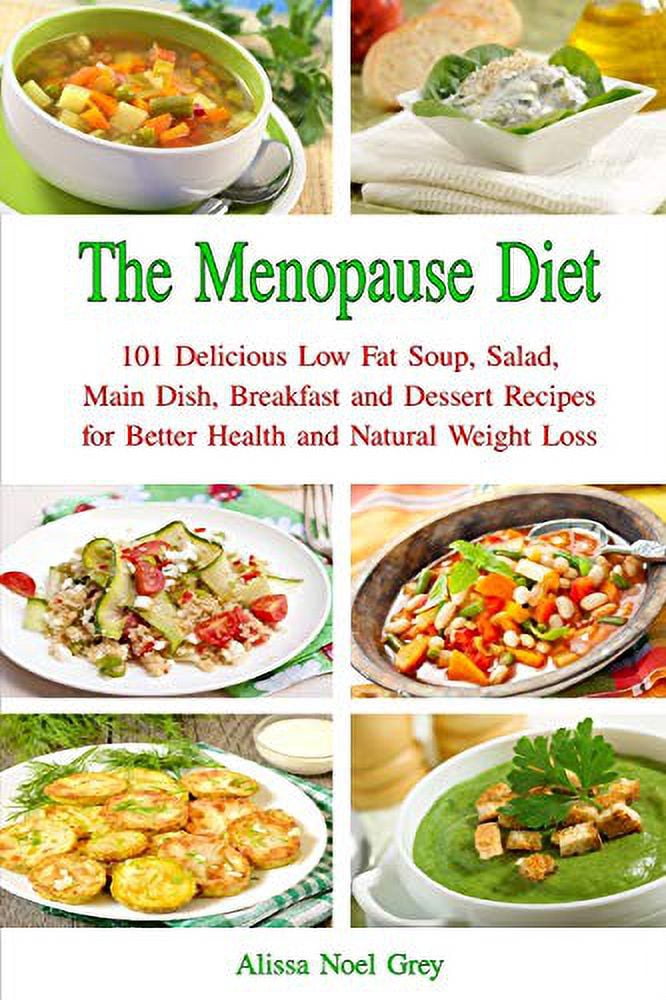 Pre-Owned The Menopause Diet: 101 Delicious Low Fat Soup, Salad, Main ...