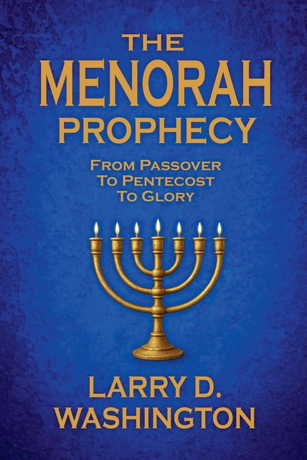 The Menorah Prophecy (From Passover to Pentecost to Glory), (Paperback ...