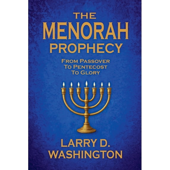 The Menorah Prophecy (From Passover to Pentecost to Glory), (Paperback ...