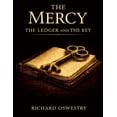 The Mercy the Ledger and the Key: The Mercy Trilogy Book One: The Mercy ...